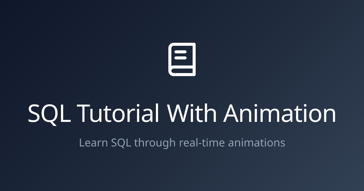 SQL Tutorial - Learn SQL with Animation-based Visualizations